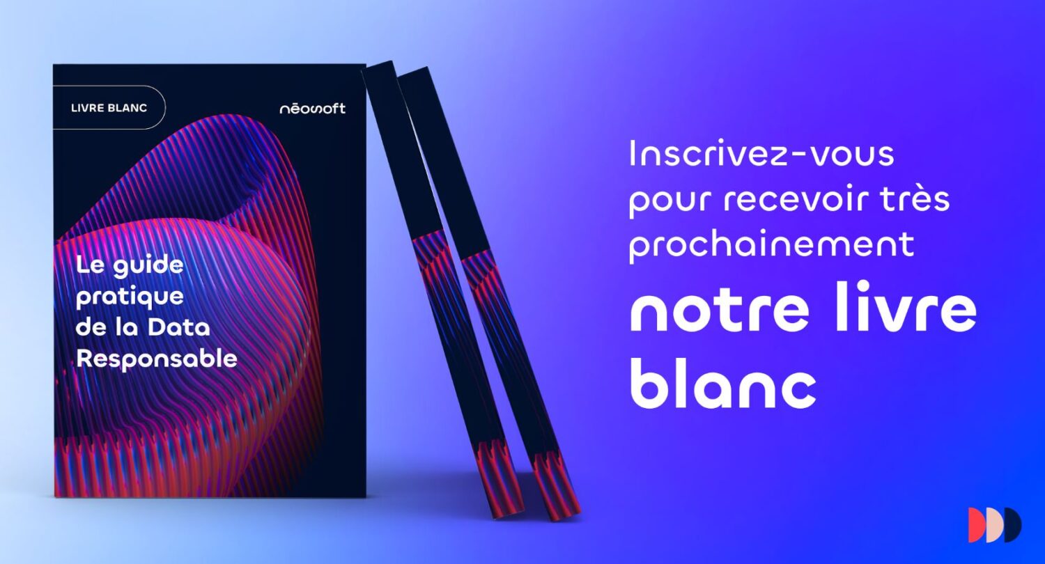 Livre blanc : Guide pratique de la Data Responsable | Néosoft